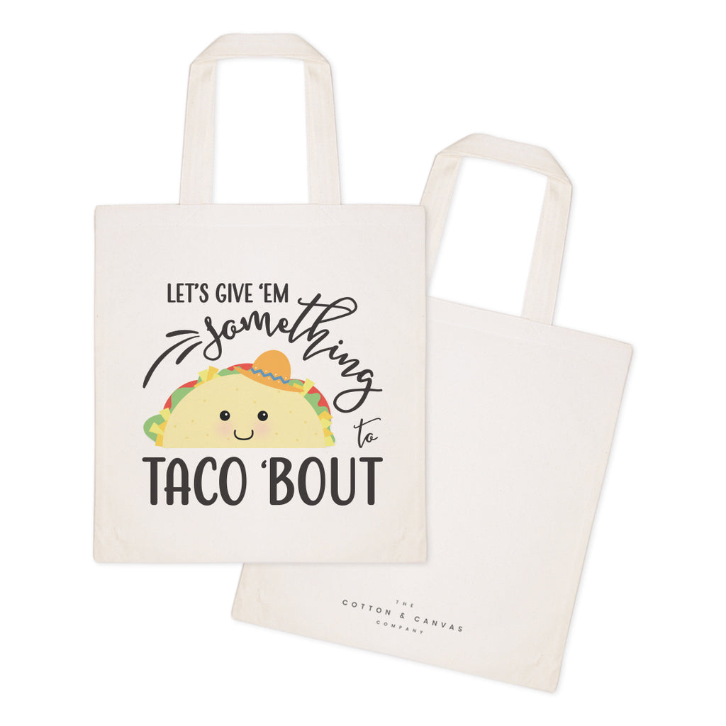 Let's Give Them Something to Taco About Cotton Canvas Tote Bag – The ...